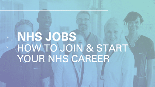 NHS Jobs: How to Join & Start Your NHS Career