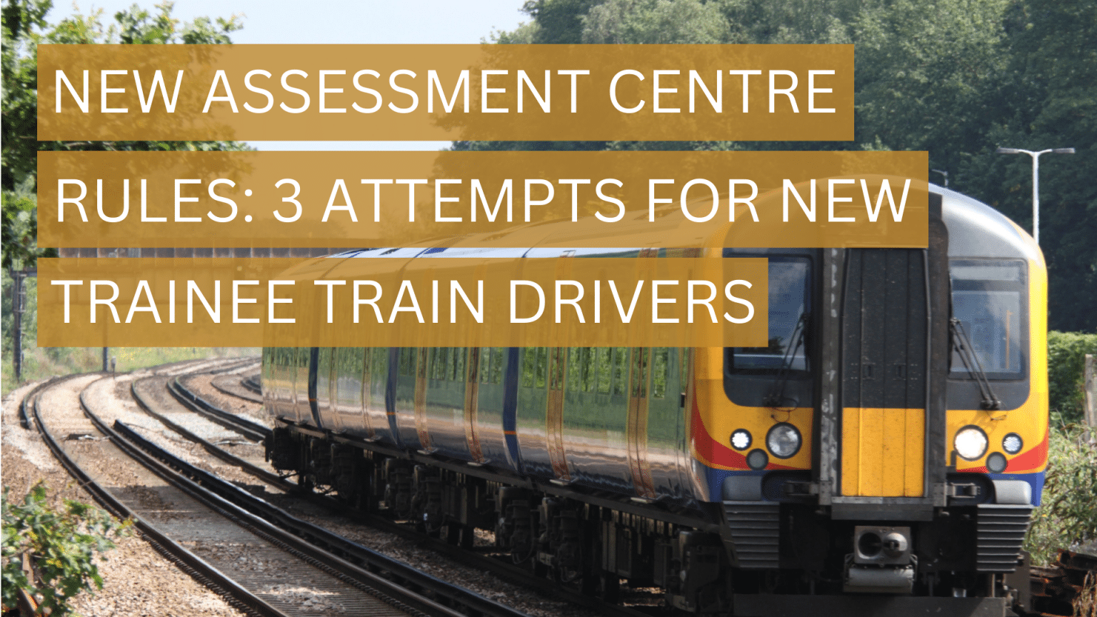 3 Attempts at the Train Driver Assessment Centre